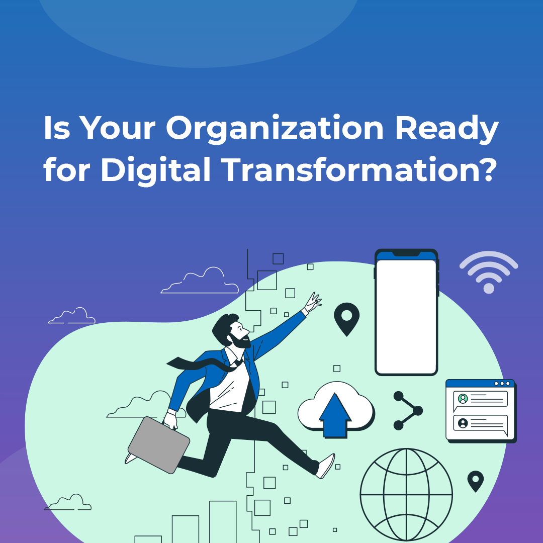 Is Your Organization Ready for Digital Transformation? - Intellectfaces