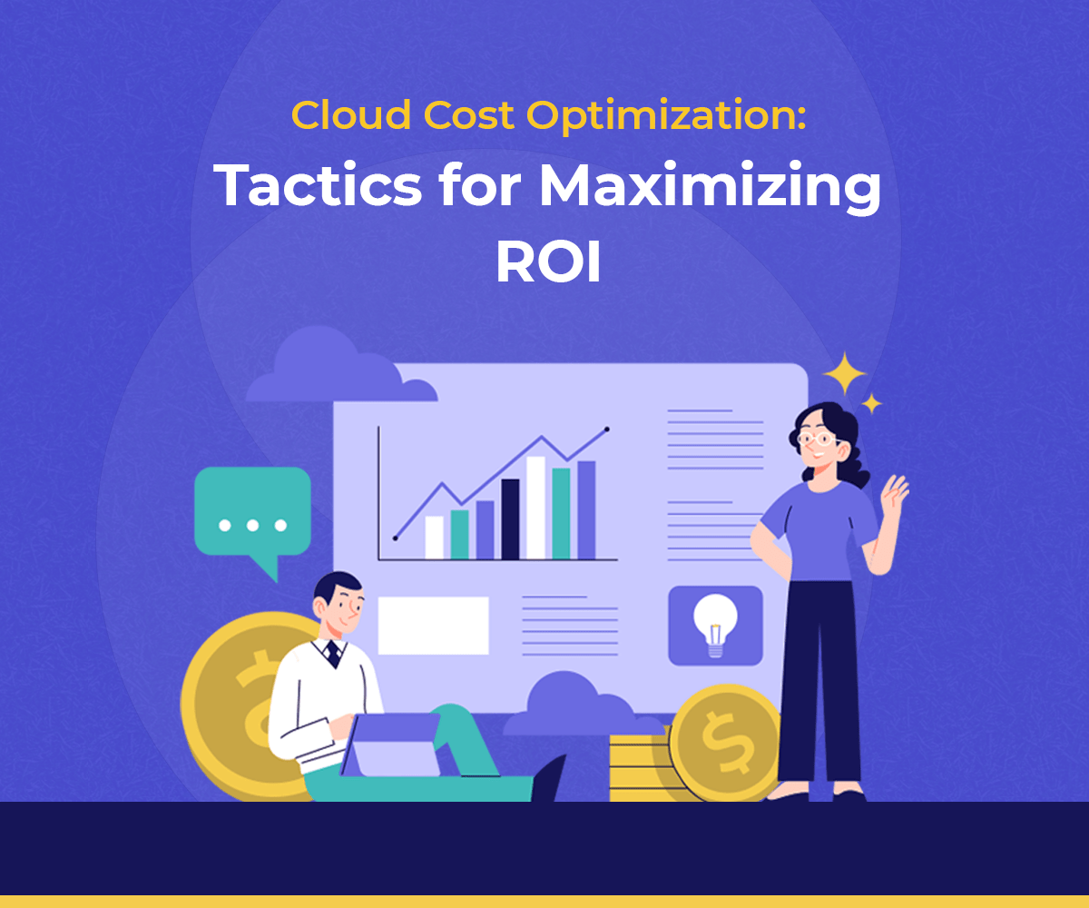 Cloud Cost Optimization: Tactics for Maximizing ROI - Intellectfaces